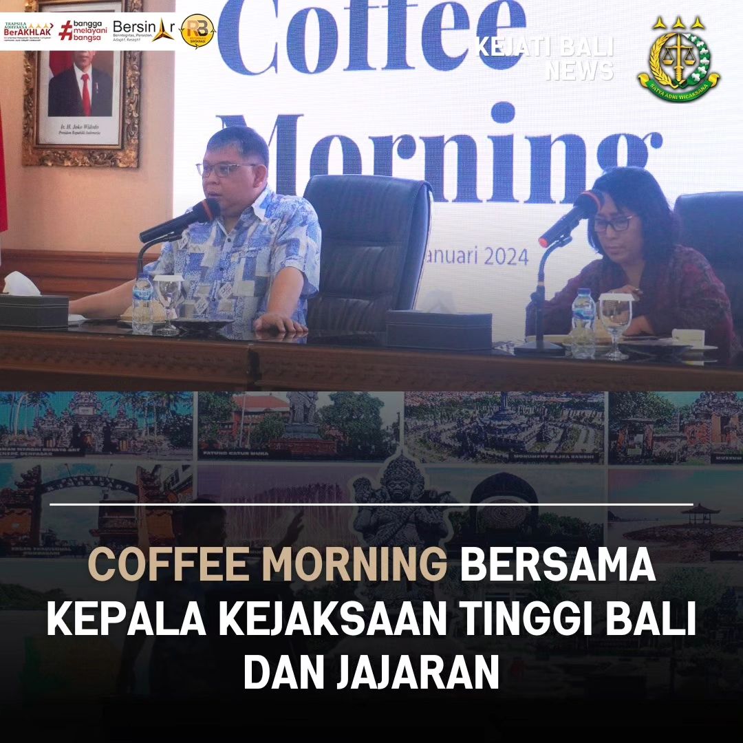 Coffee Morning Bersama Kepala Kejaksaan Tinggi Bali dan Jajaran | kejati-bali.kejaksaan.go.id