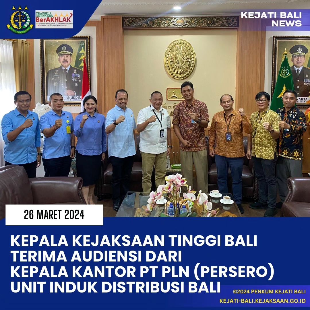 Kepala Kejaksaan Tinggi Bali Terima Audiensi dari Kepala Kantor PT PLN ...